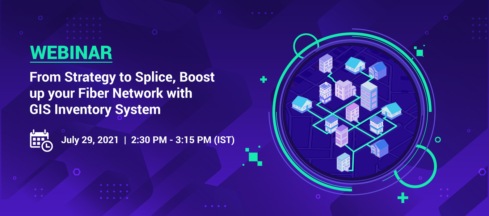 Webinars - From Strategy to Splice, Boost up your Fiber Network with GIS Inventory System ...