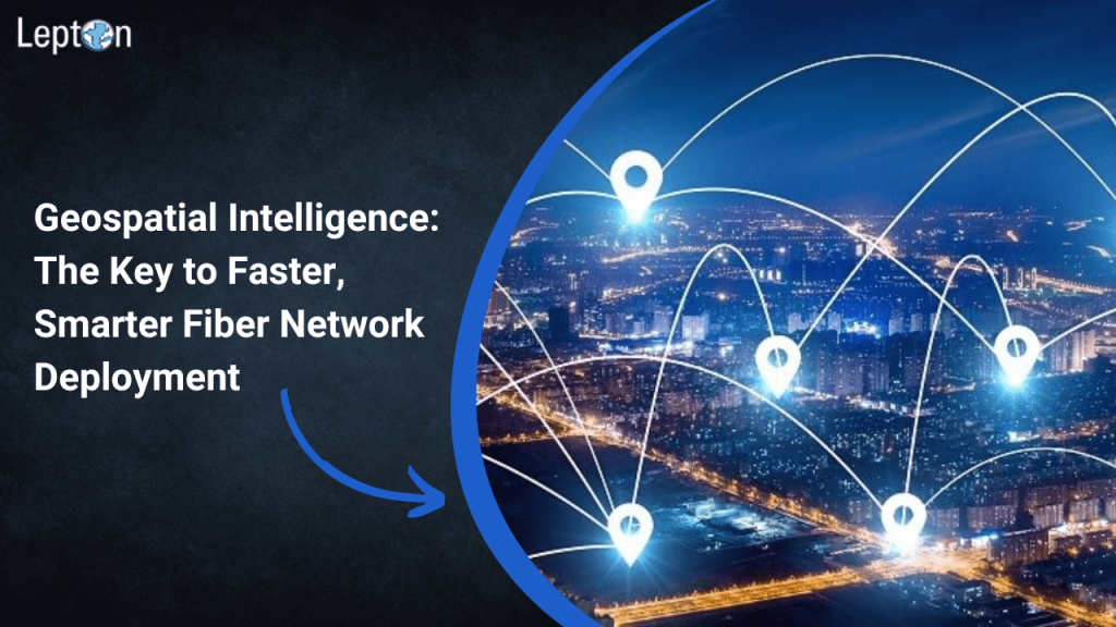 Best Location Intelligence and GIS Mapping Solutions – Lepton Software