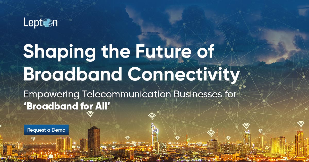 Broadband Connectivity: Empowering Telecommunication Businesses ...
