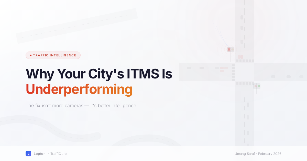 Why Your City's ITMS is Underperforming? And why the fix isn’t more ...
